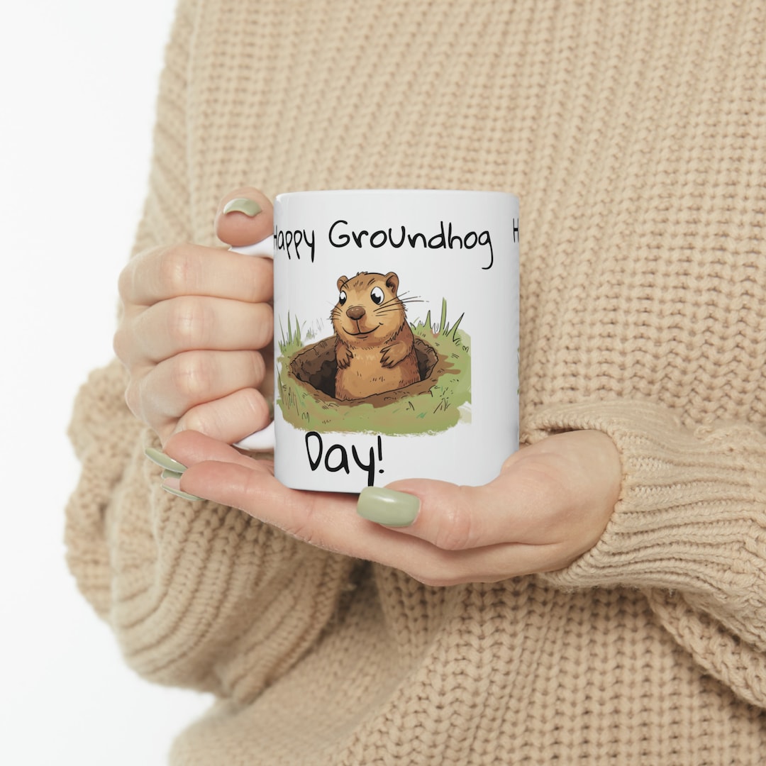 Happy Groundhog Day Mug, Groundhog, Coffee Mug, Tea Mug, Unique Mug ...