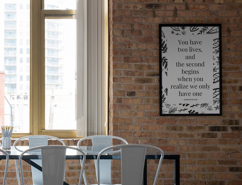 Confucius Quote: You Have Two Lives, and Second Begins When You Realize ...