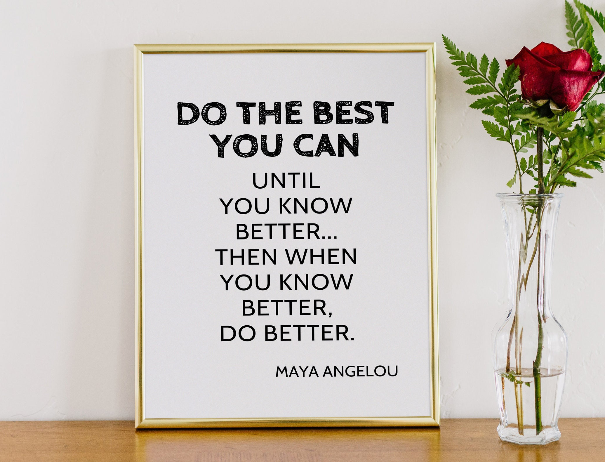 Maya Angelou Quote: Do the Best You Can Until You Know Better Then When ...