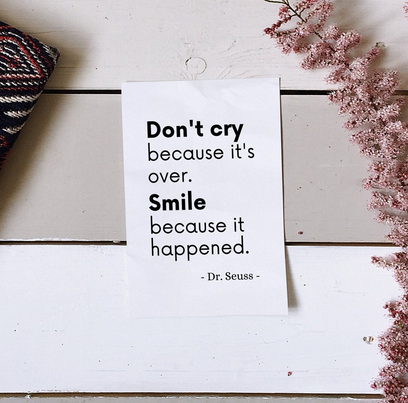 Dr. Seuss Quote: Don't Cry Because It's Over. Smile Because It Happened ...