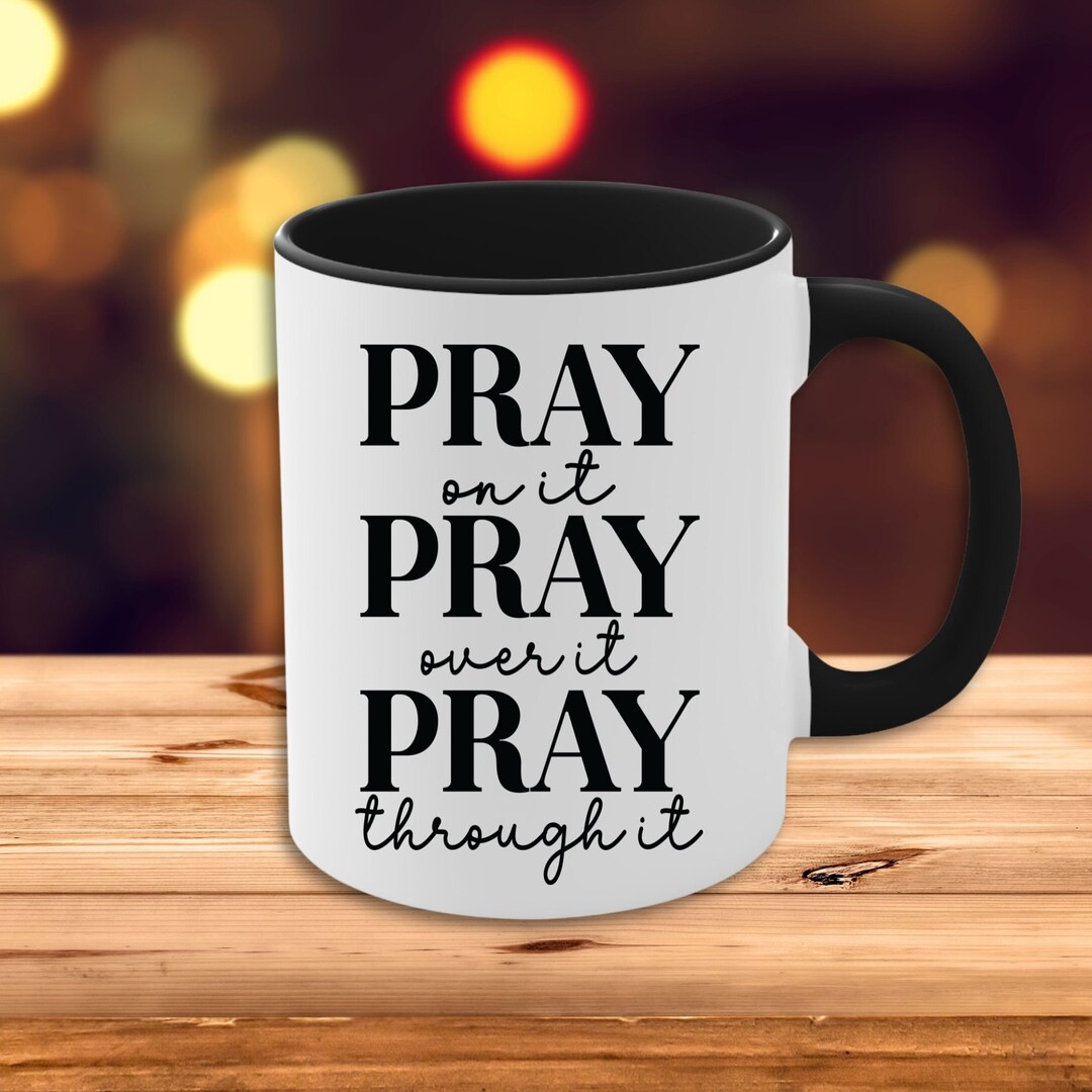 Pray on It Coffee Mug, Accent Bible Mug Gift 11oz & 15oz, Pastor Gift ...