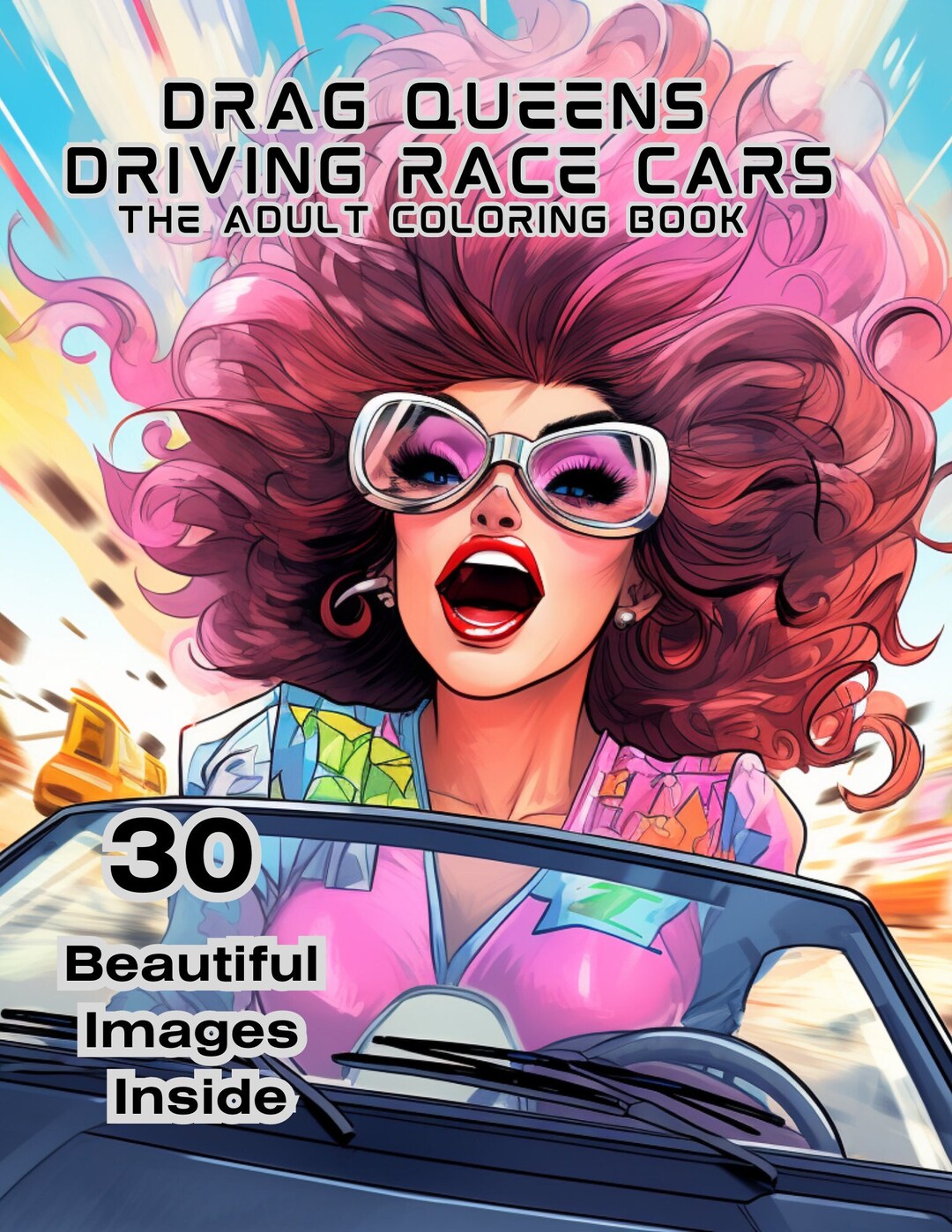 Drag Queens Driving Race Cars the Adult Coloring Book 30 Images PDF ...