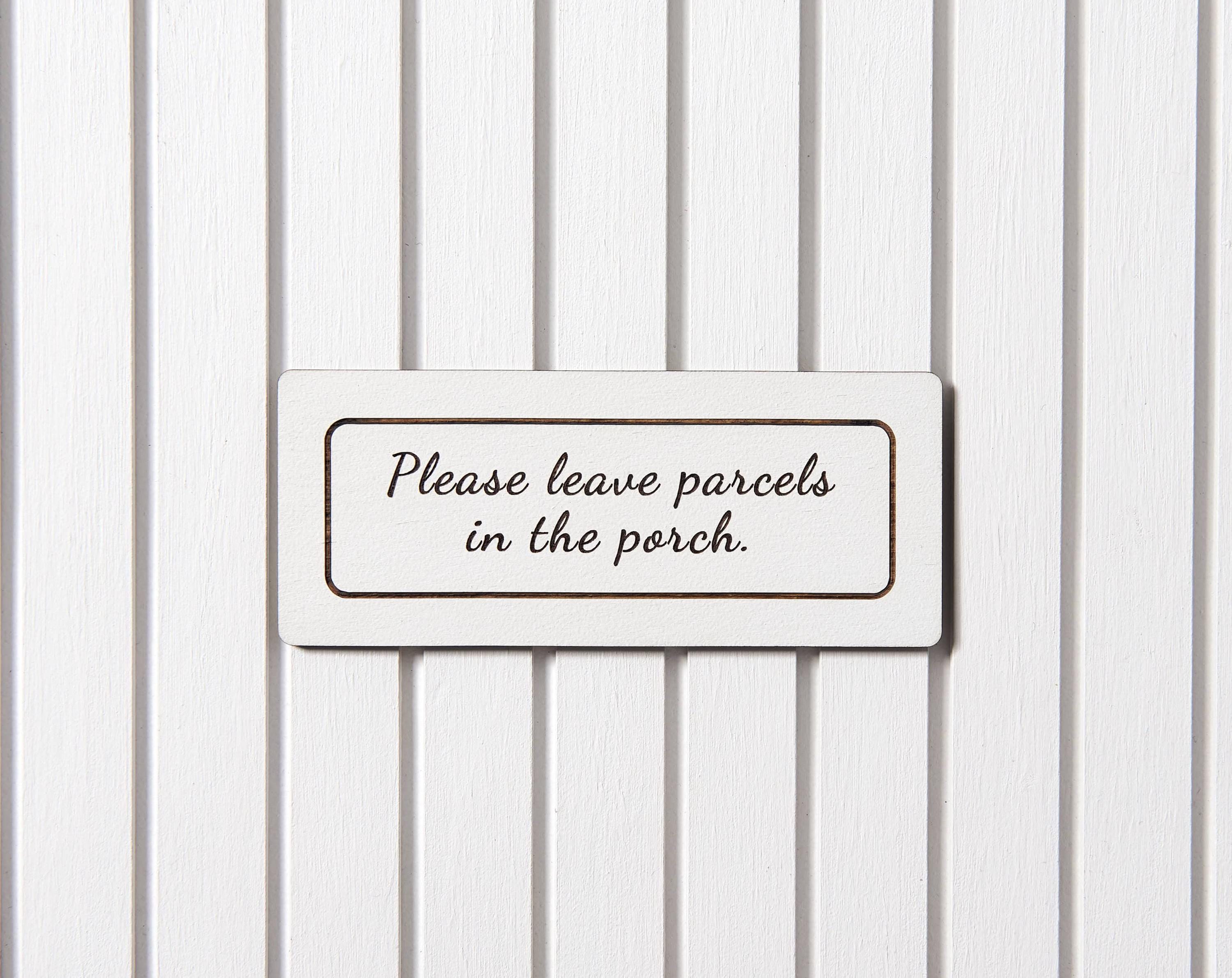 Personalized Parcel Sign: Please Leave Parcels in Porch Engraved ...