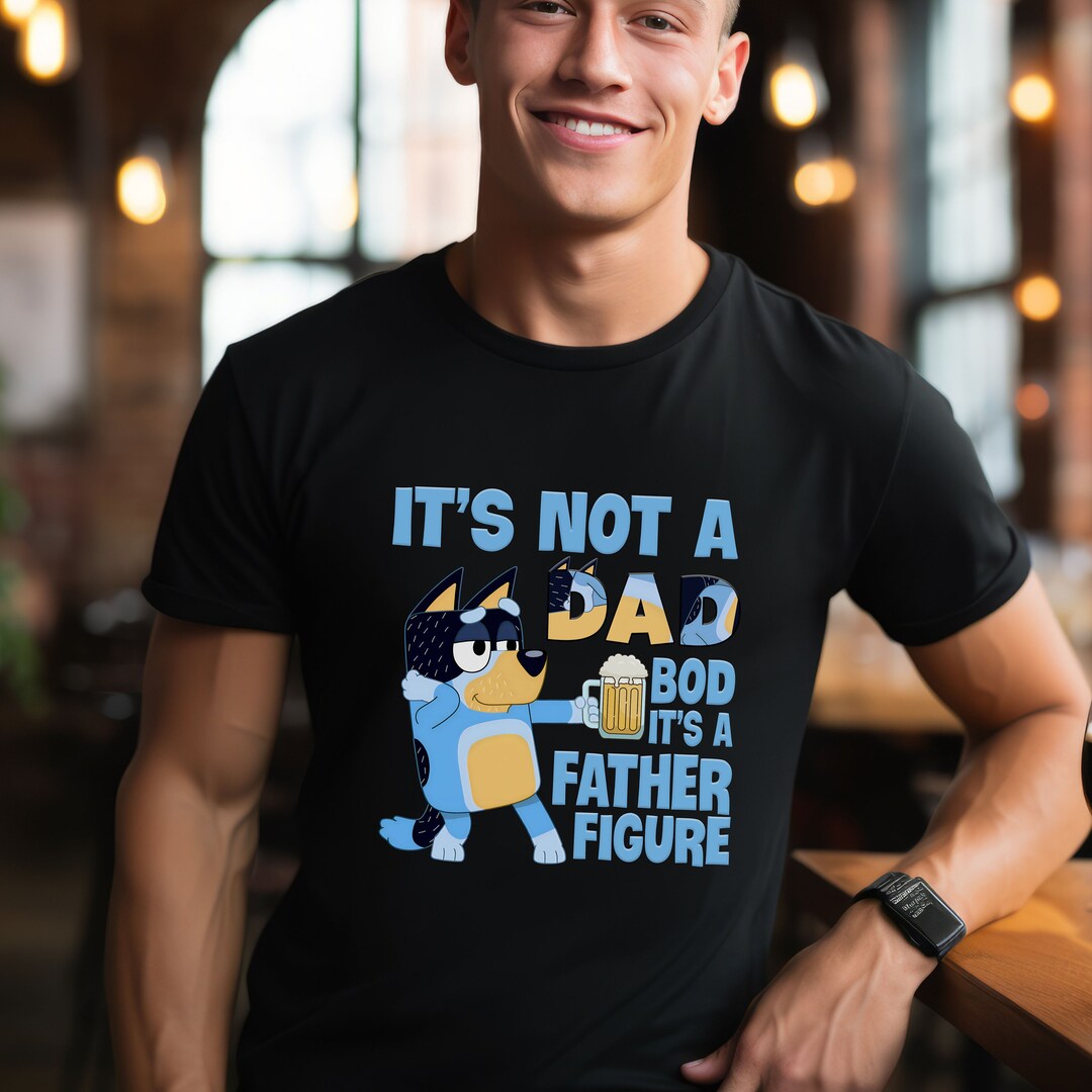 Buy Bluey Dad it's Not a Dad Bod It's a Father Figure Bandit Adult Tee ...