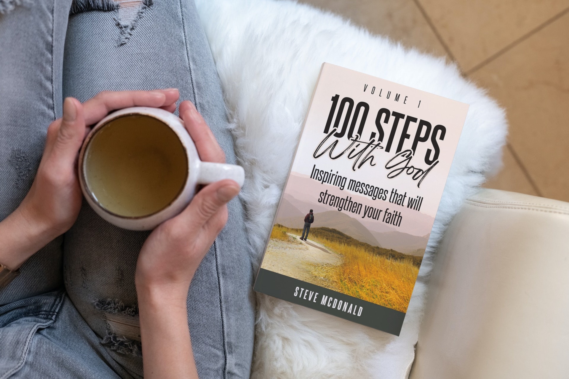 100 Steps With God:inspiring Messages to Strengthen Your Faith ...