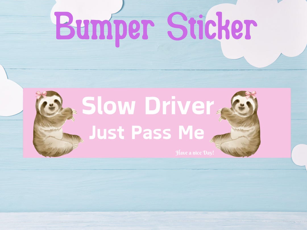 Sloth Bumper Sticker, Slow Driver Sticker, Cute Car Bumper Stickers ...
