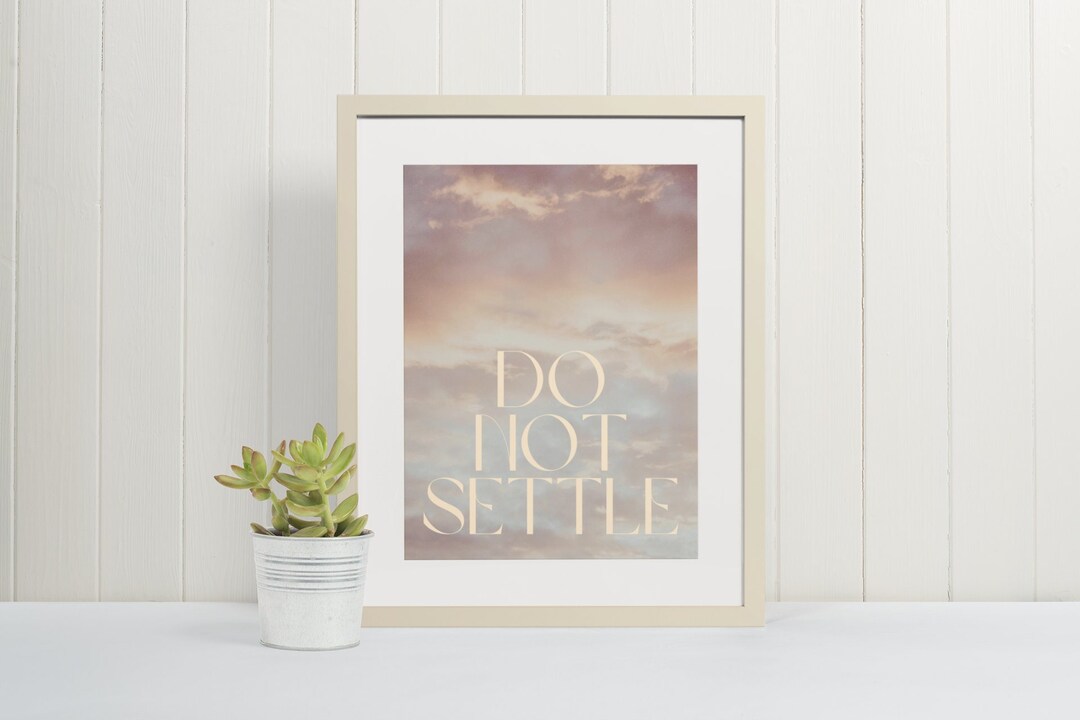 DO NOT SETTLE, Digital Printable Wall Art, Downloadable Printable ...