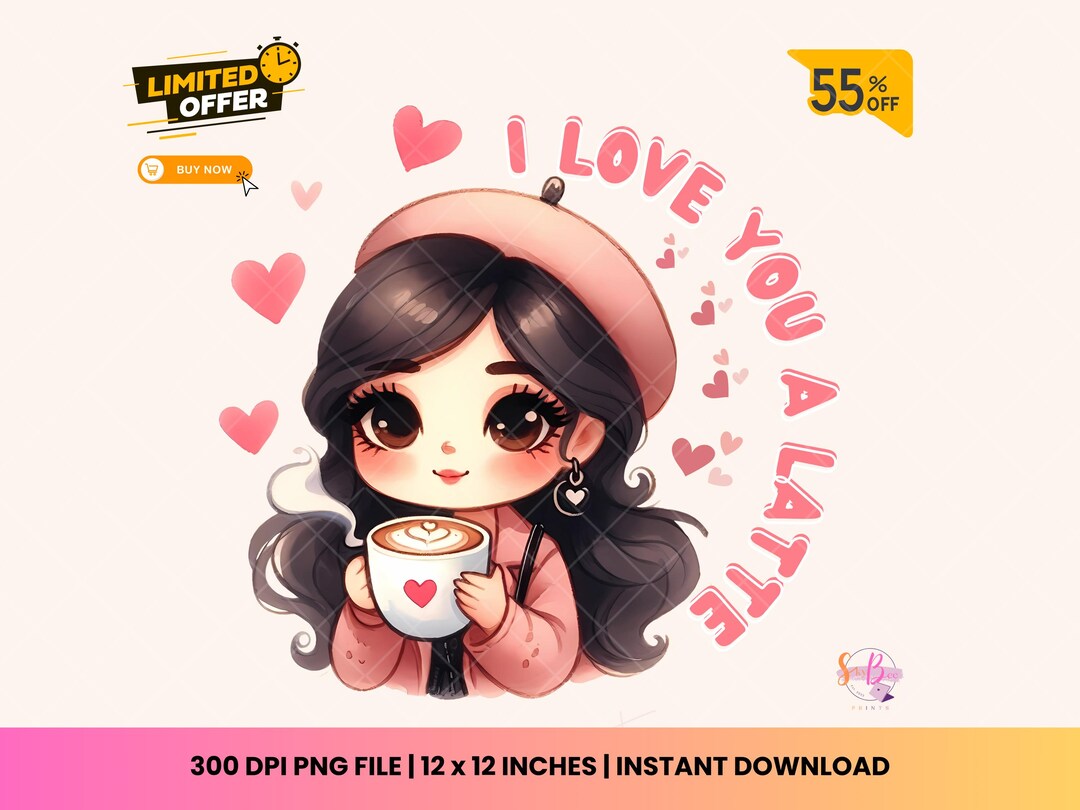 I Love You a Latte Clipart, Stylish Valentine Girl Digital Design, Girl ...