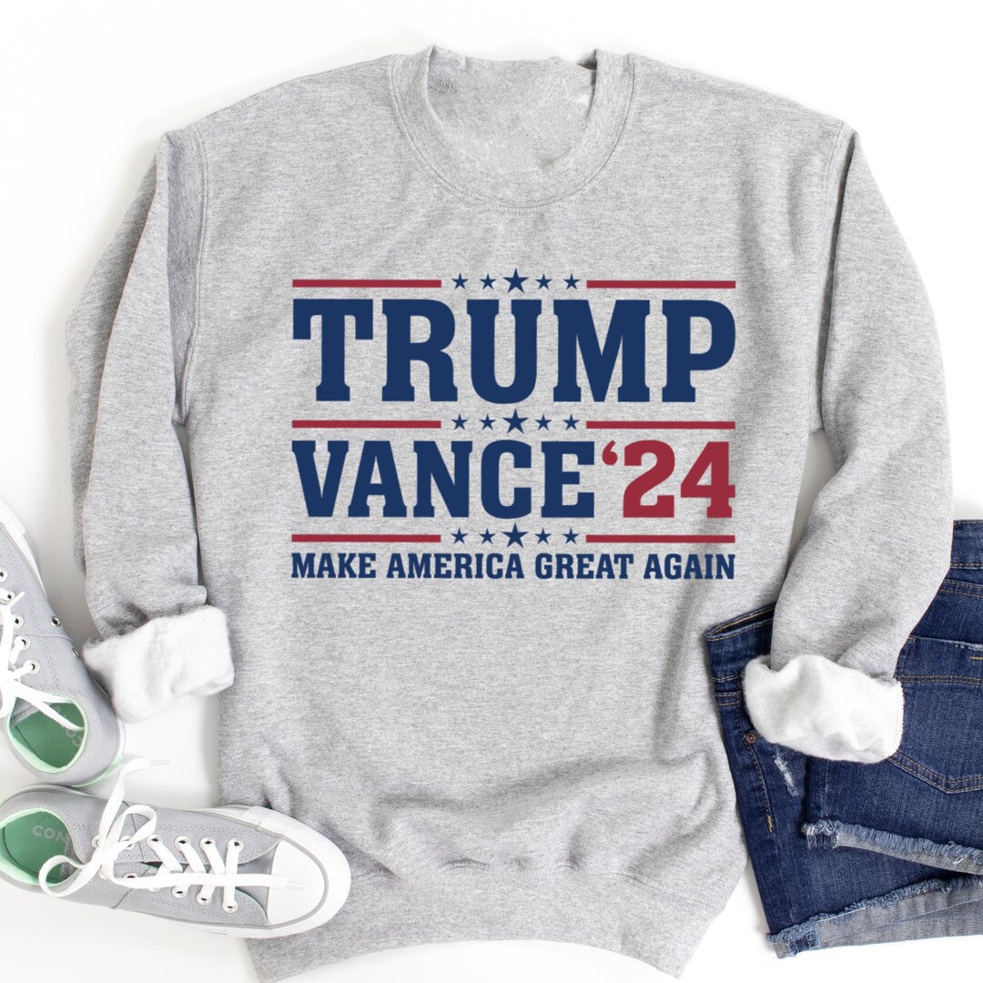 Trump Vance 24 Sweatshirt, Trump 2024 Sweatshirt, President Trump ...