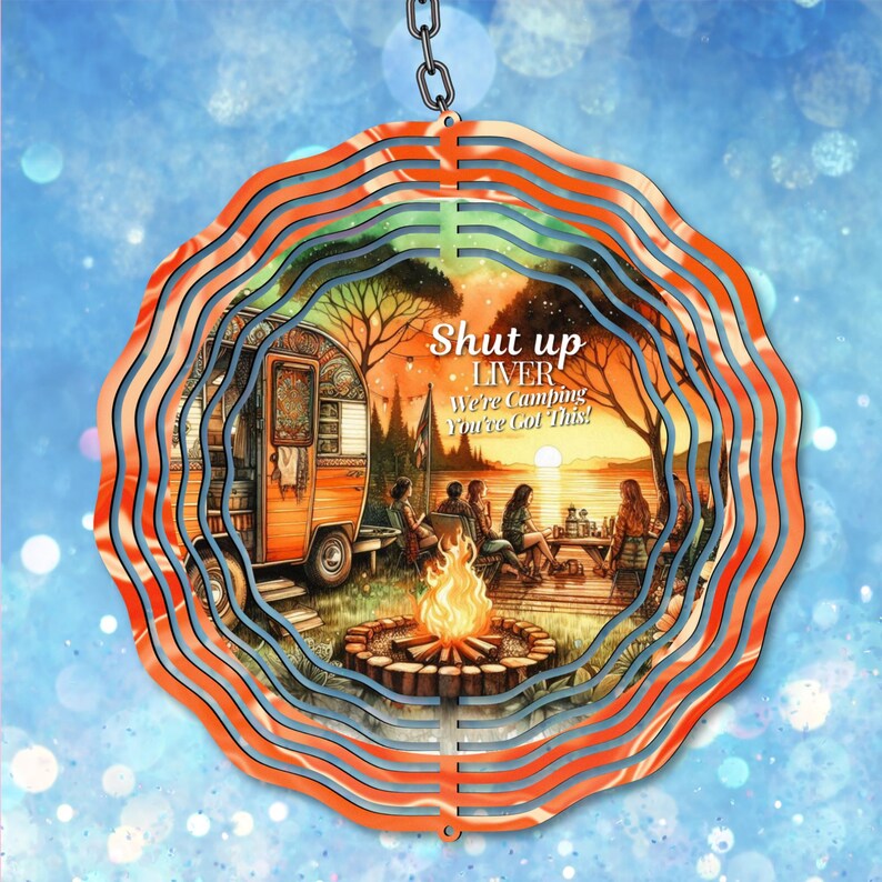 Camping Wind Spinner PNG, Funny Sublimation Design, Shut up Liver We’re ...