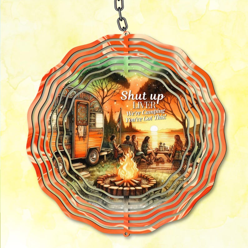 Camping Wind Spinner PNG, Funny Sublimation Design, Shut up Liver We’re ...