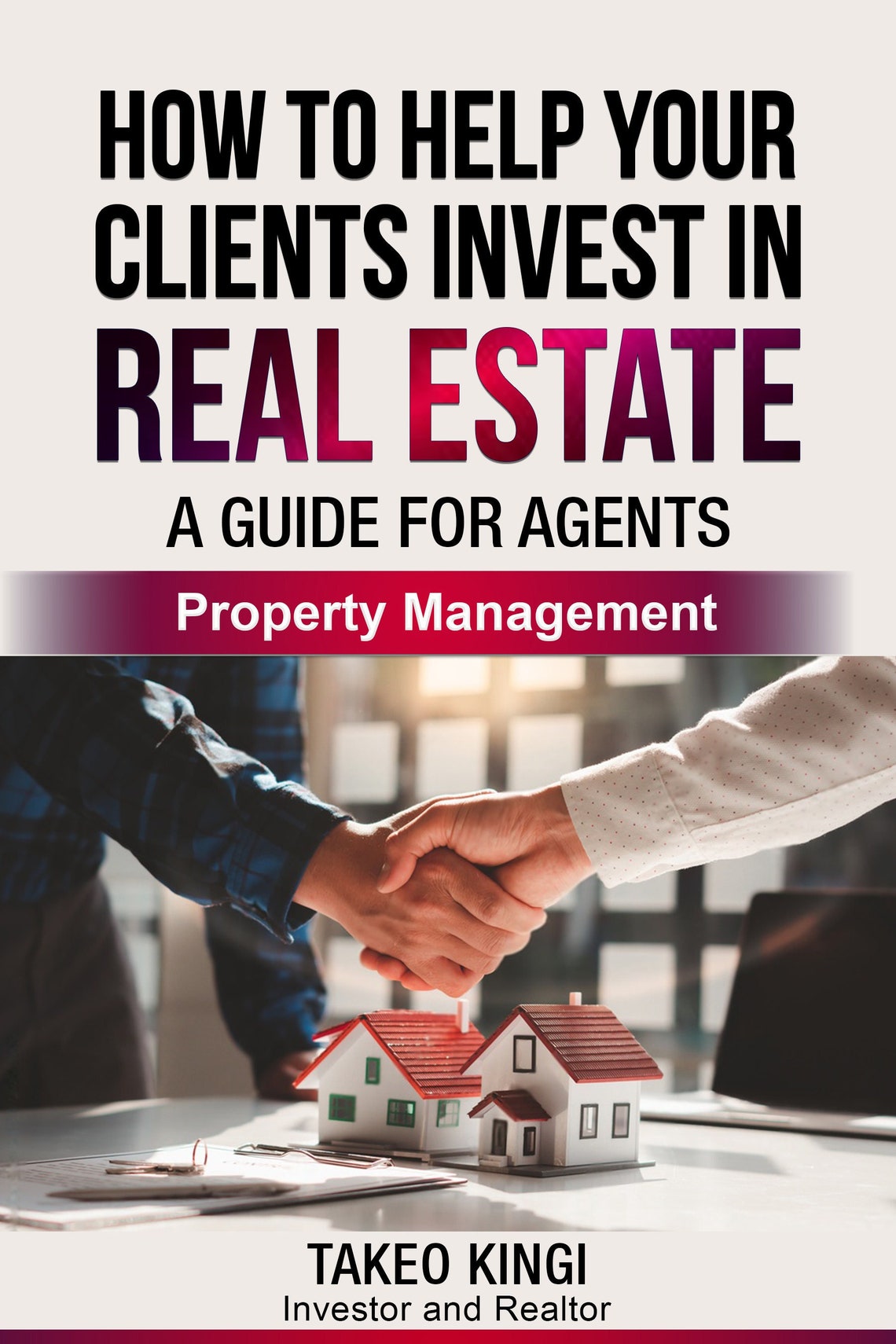 How to Help Your Clients Invest in Real Estate: A Guide for Agents ...