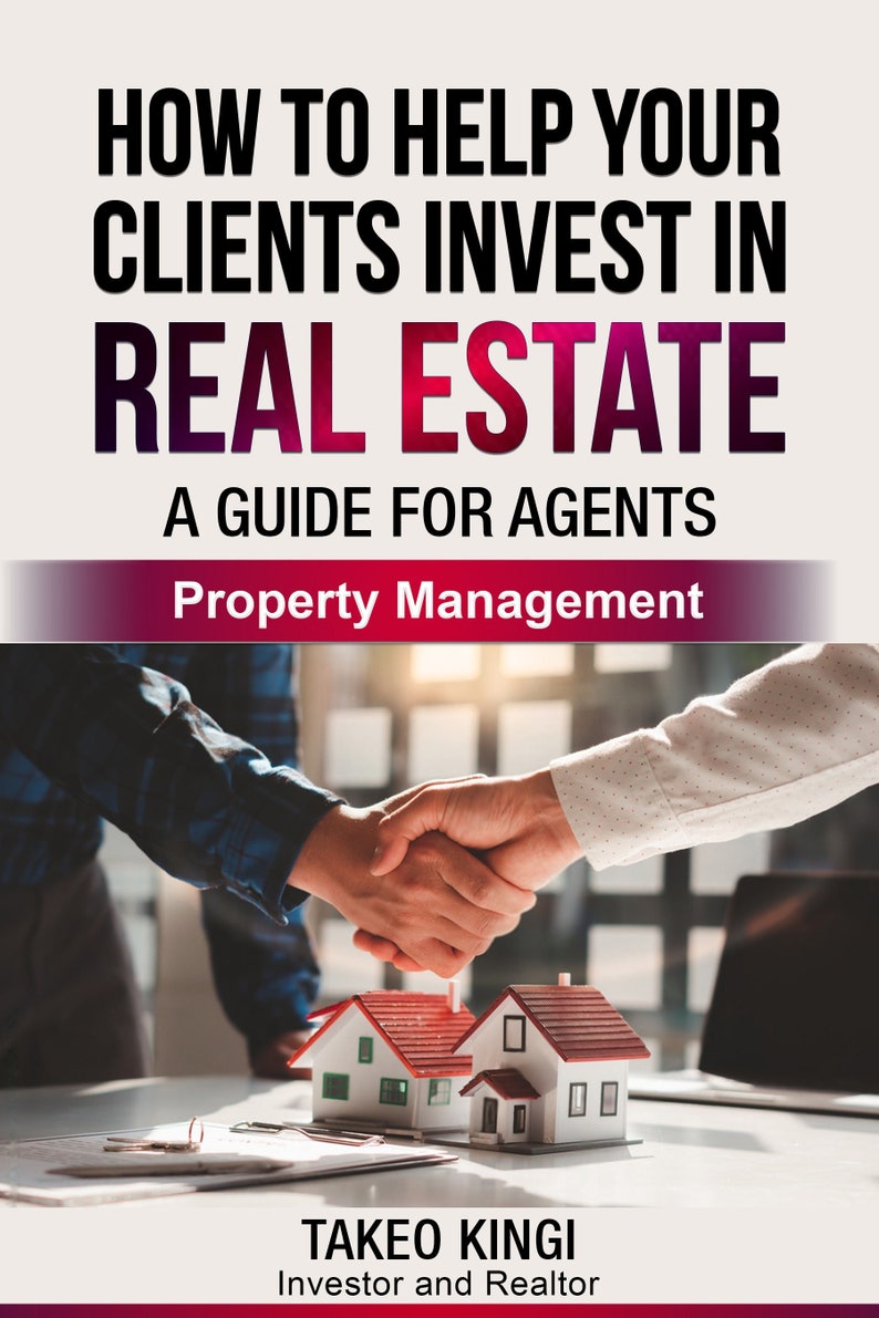 How to Help Your Clients Invest in Real Estate: A Guide for Agents ...