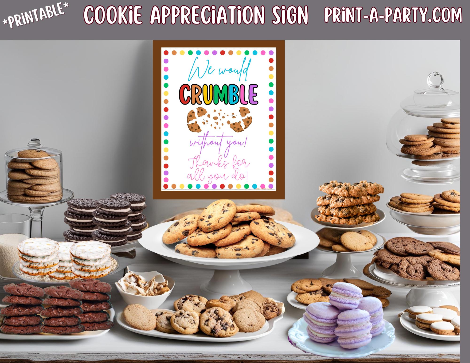 Appreciation Cookie Sign - We Would CRUMBLE WITHOUT YOU! | Teacher ...