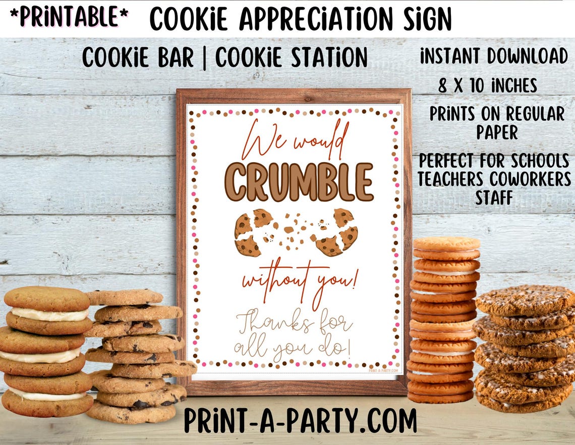 Appreciation Cookie Sign - We Would CRUMBLE WITHOUT YOU! | Teacher ...