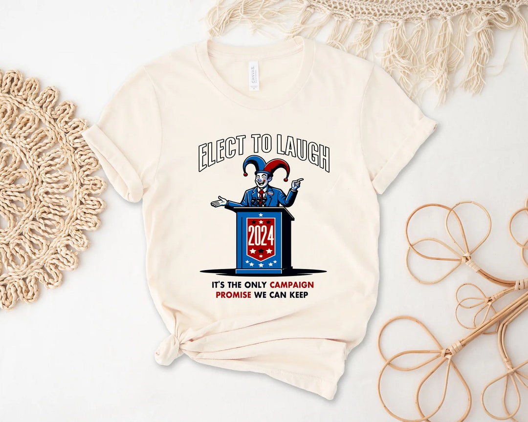 2024 Election Campaigns T-shirt, 2024 Humorous Political Shirt ...