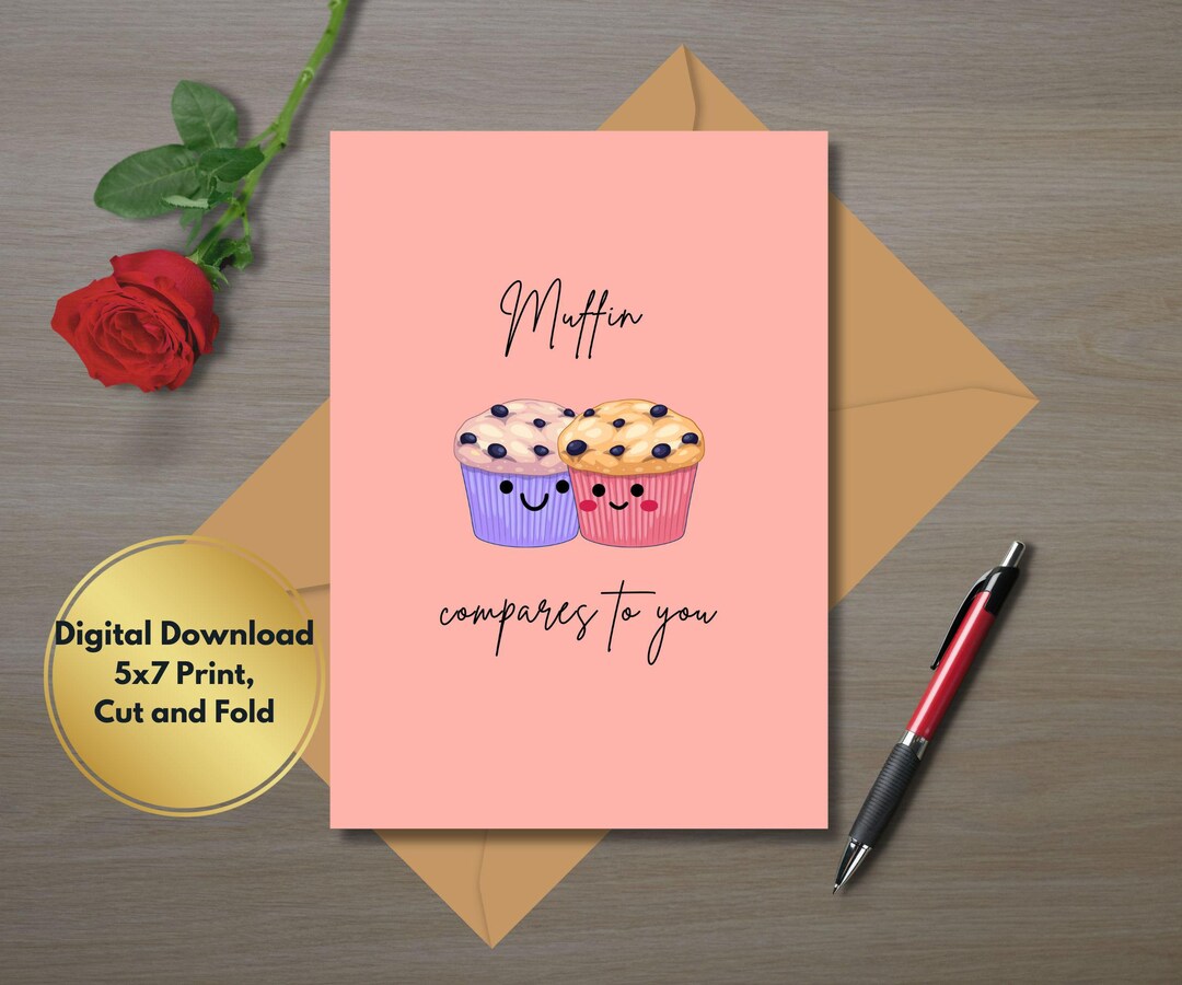 Funny Greeting Card "muffin Compares to You"-with Printable Envelop ...