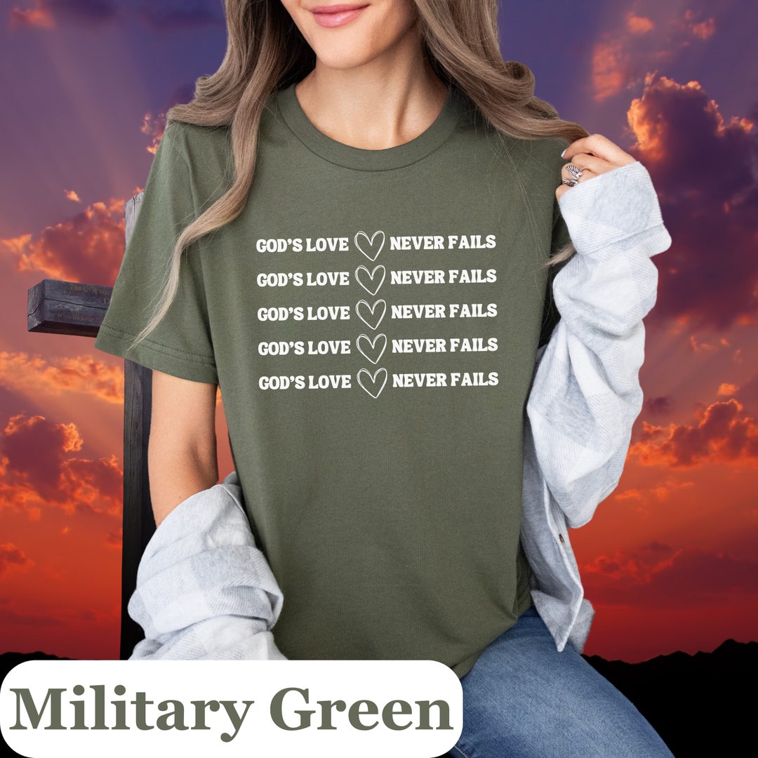 Gods Love Never Fails Faith Based Shirts Christianity Tshirt Godly