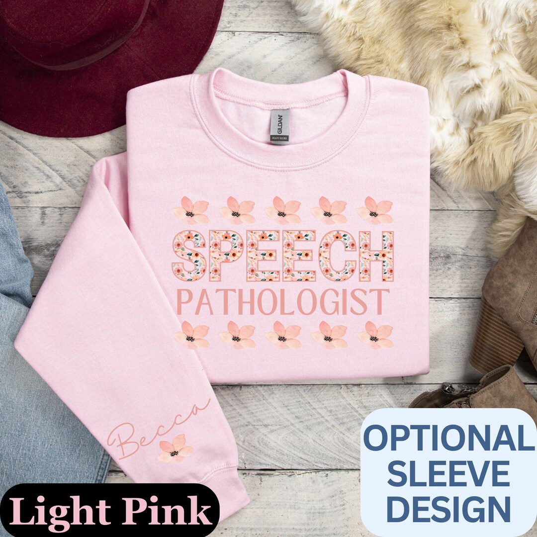 Custom Floral Speech Pathologist Crewneck, Speech Language Pathologist ...