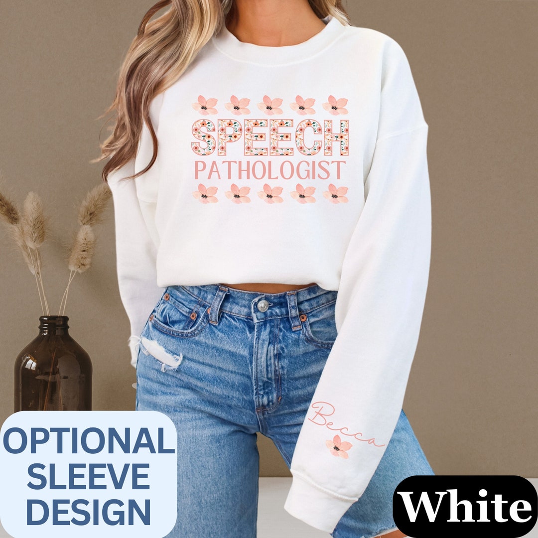 Custom Floral Speech Pathologist Crewneck, Speech Language Pathologist ...