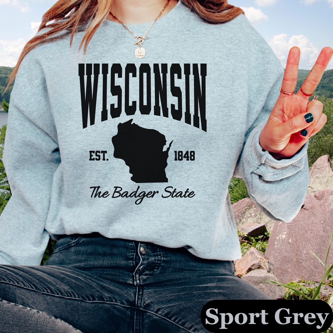 The Badger State Wisconsin State Sweatshirt, Wisconsin Sweater WI ...