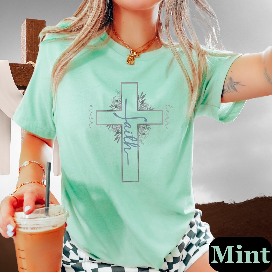 Faith Over Fear Shirt Faith Based Shirts Faith Based T Shirts Christian