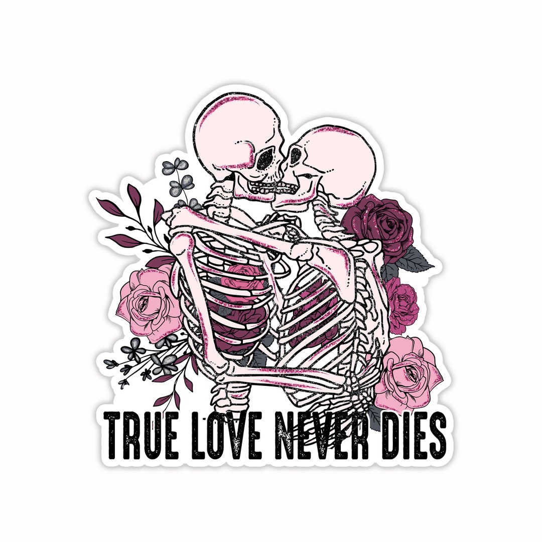 3" Vinyl Sticker, True Love Never Dies Sticker, Water Bottle Sticker ...