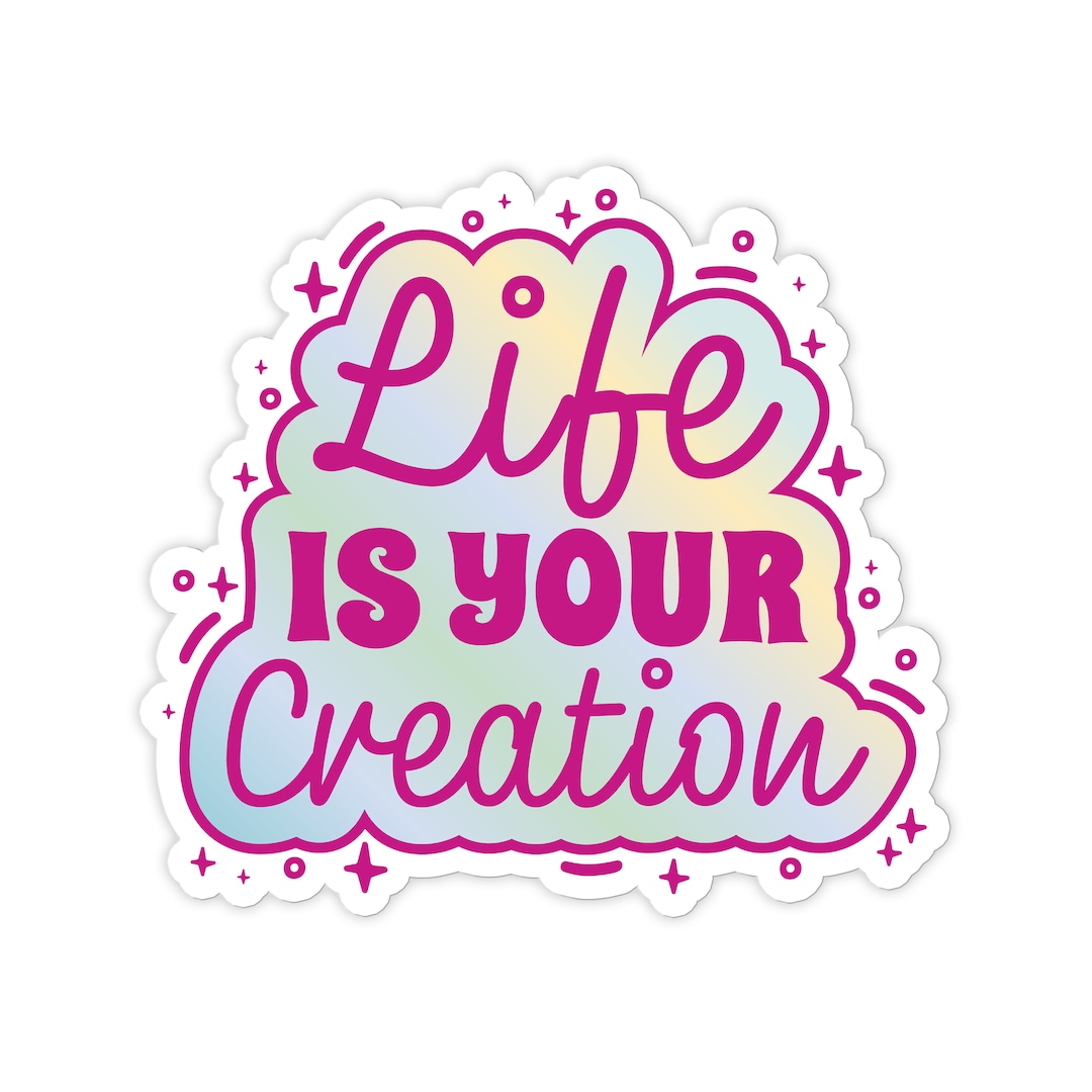 3" Vinyl Sticker, Life is Your Creation Sticker, Water Bottle Sticker ...