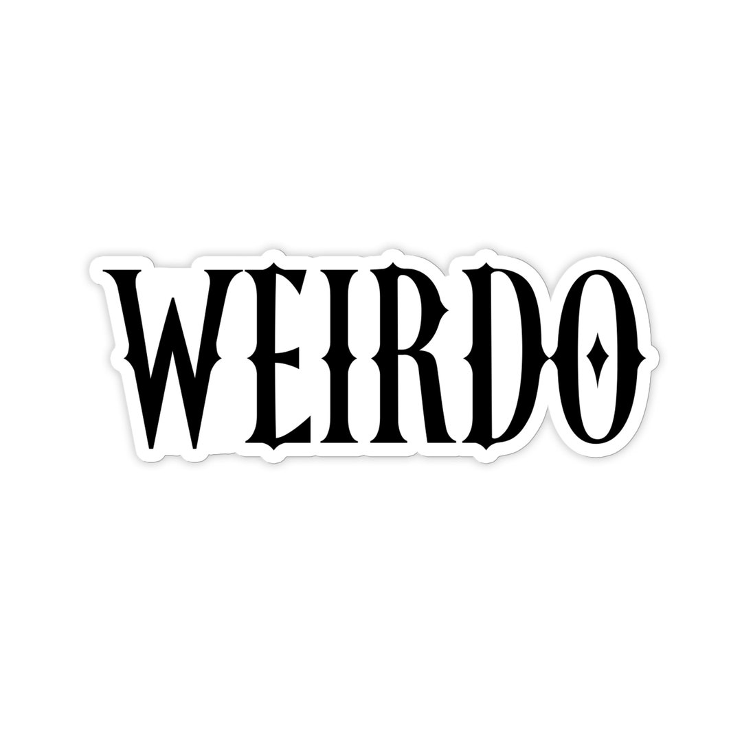 3" Vinyl Sticker, Weirdo Sticker, Water Bottle Sticker, Laptop Sticker ...