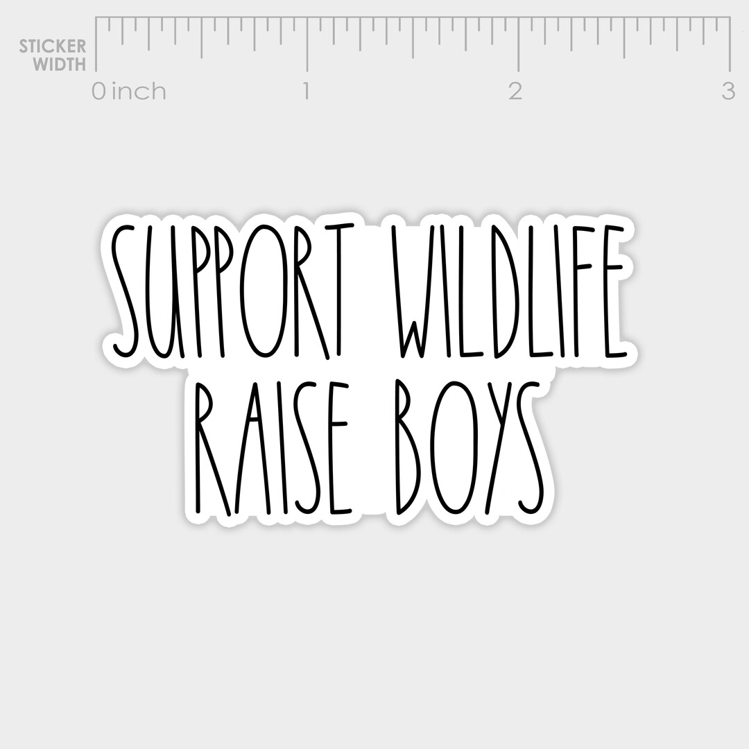 Support Wildlife Raise Boys Vinyl Sticker -waterproof Laptop Decal ...