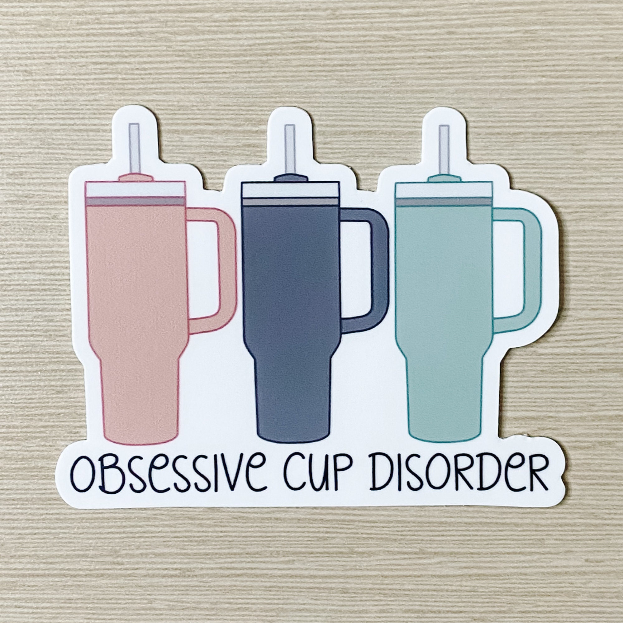 Obsessive Cup Disorder Vinyl Sticker Stanley Cup Sticker - Etsy