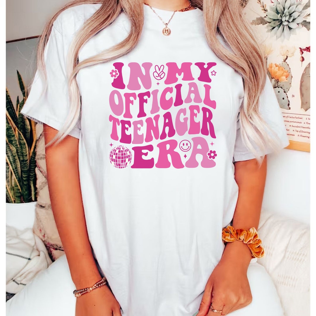 In My Official Teenager Era Shirt, in My Teenage Era Shirt, Teenager 13 ...