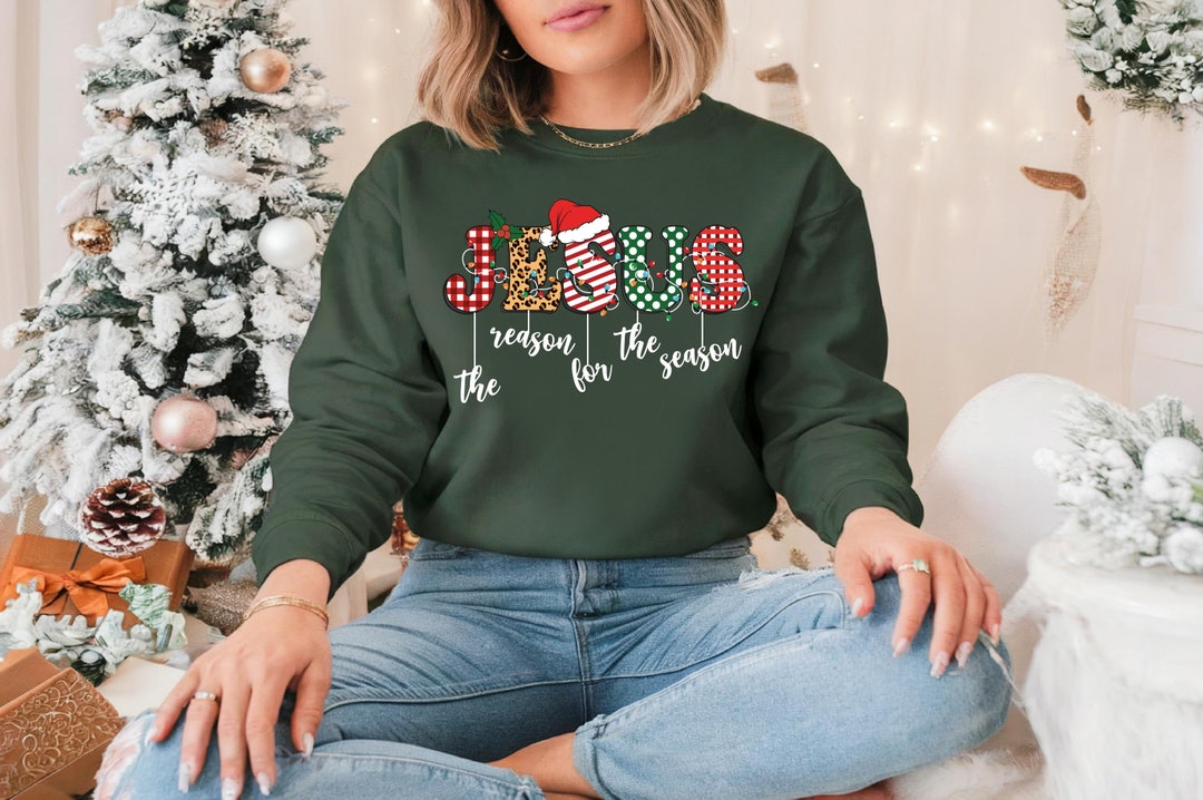 Jesus the Reason Sweatshirt, Jesus Christmas Shirt, Tis the Season ...