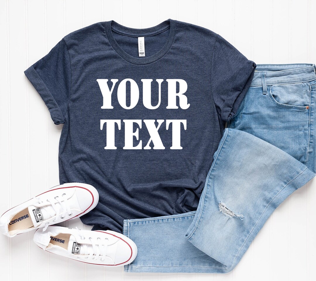 Custom Text Shirt, Your Text Shirt, Personalized Shirt, Concert Shirt ...