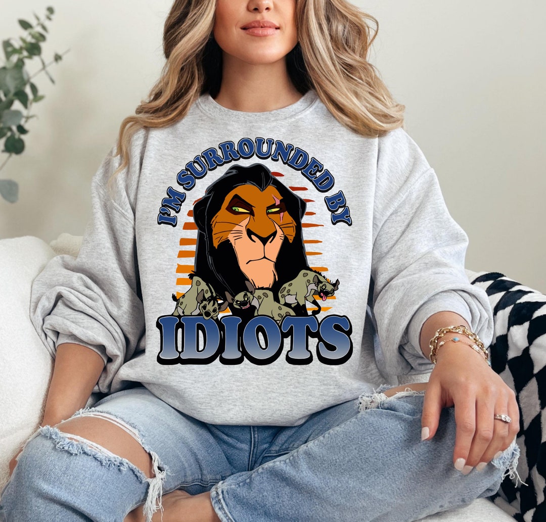 I'm Surrounded by Idiots Shirts, Lion King Scar Shirt, Lion King Shirt ...