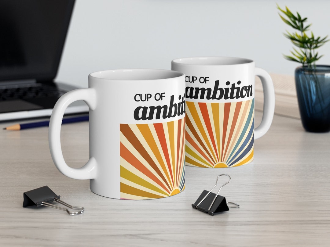Cup of Ambition Motivational Ceramic Coffee Mug for Energizing Your Day ...