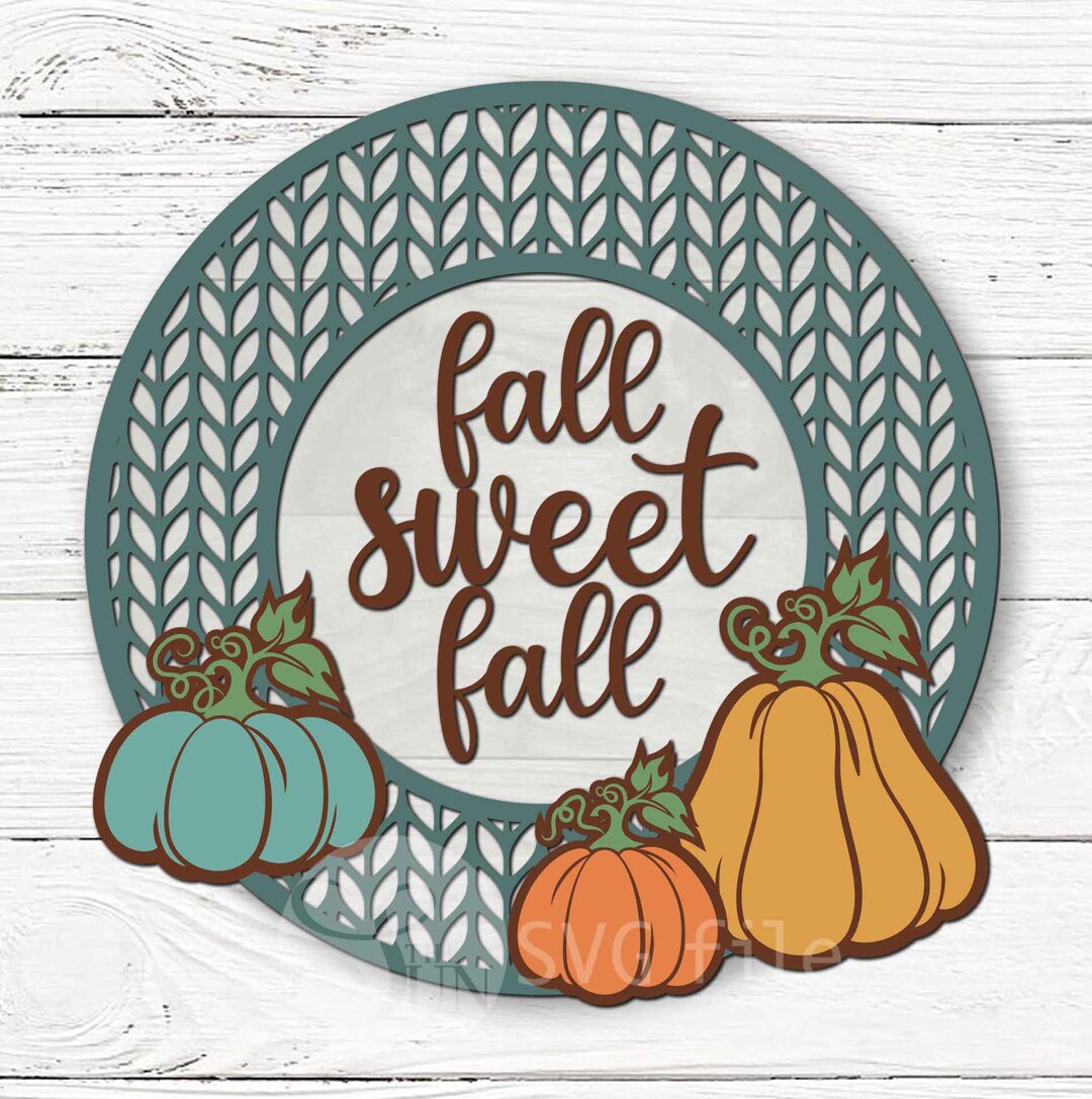 Fall Sweet Fall SVG, Pumpkin Svg, Laser Cut File, Fall Decor, Fall ...