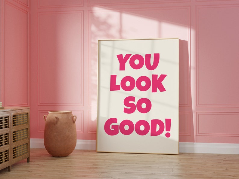 You Look so Good Poster Digital Download Printable Art - Etsy