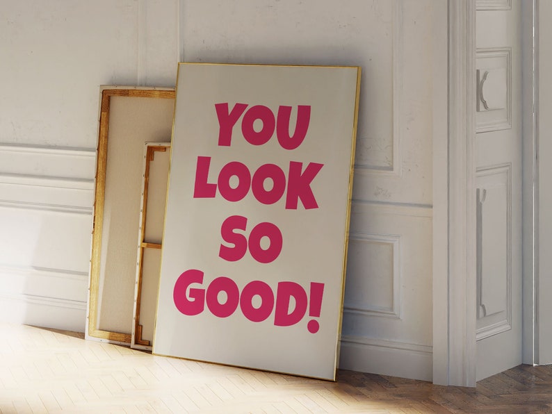 You Look so Good Poster Digital Download Printable Art - Etsy