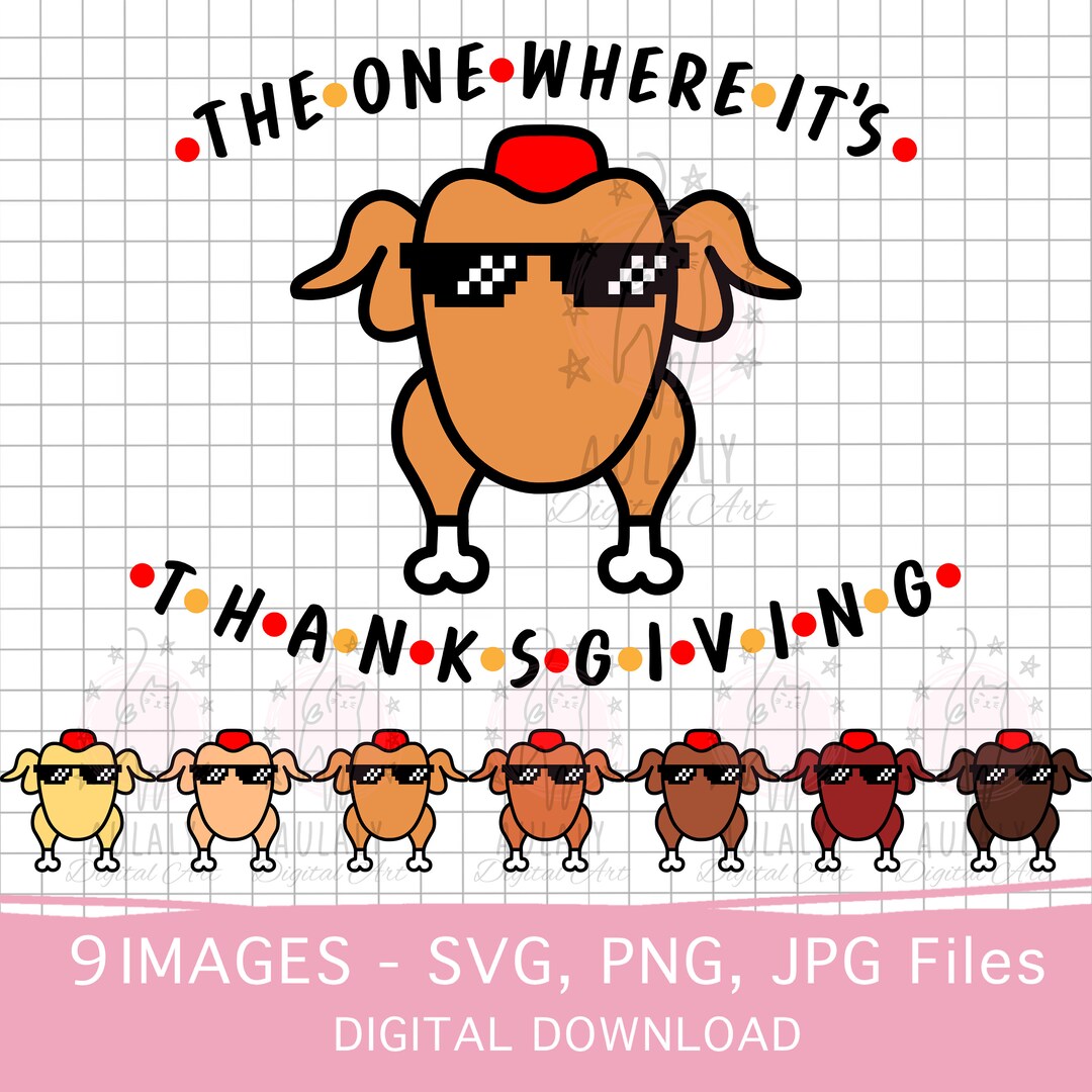 The One Where It's Thanksgiving, Besties Turkey, Friendship Turkey ...