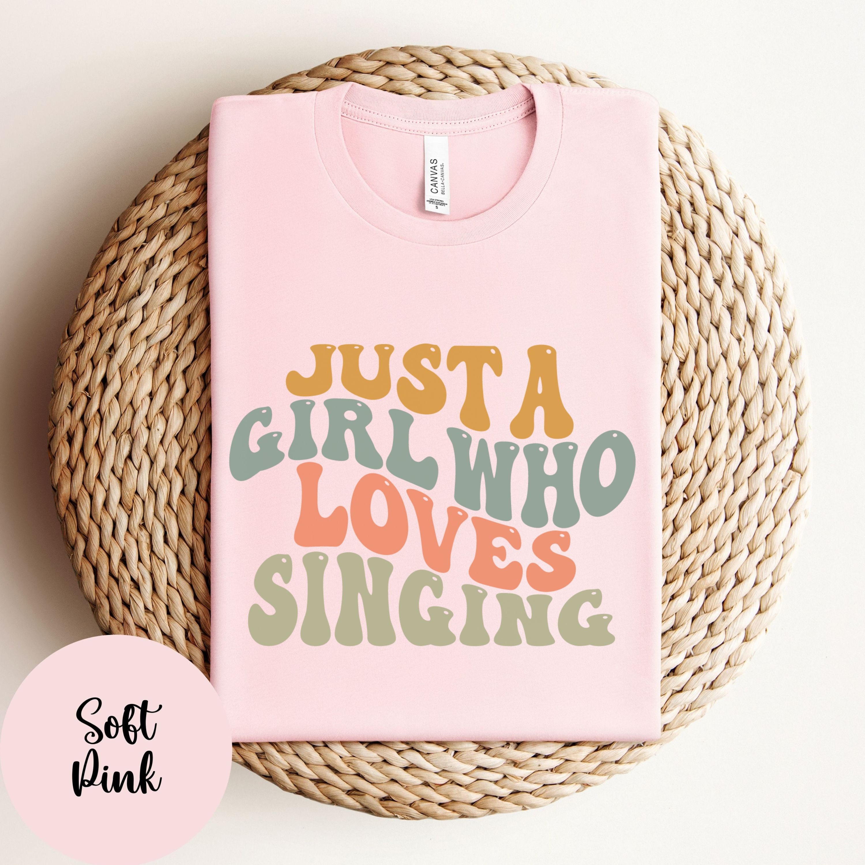 Women's Just a Girl Who Loves Singing T Shirt, Gift for Singer, Music ...