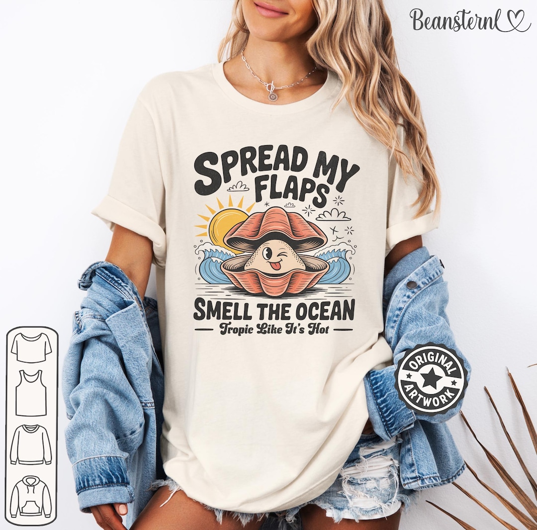 Spread My Flaps Smell the Ocean Shirt Funny Unhinged Summer Tshirt Gag ...