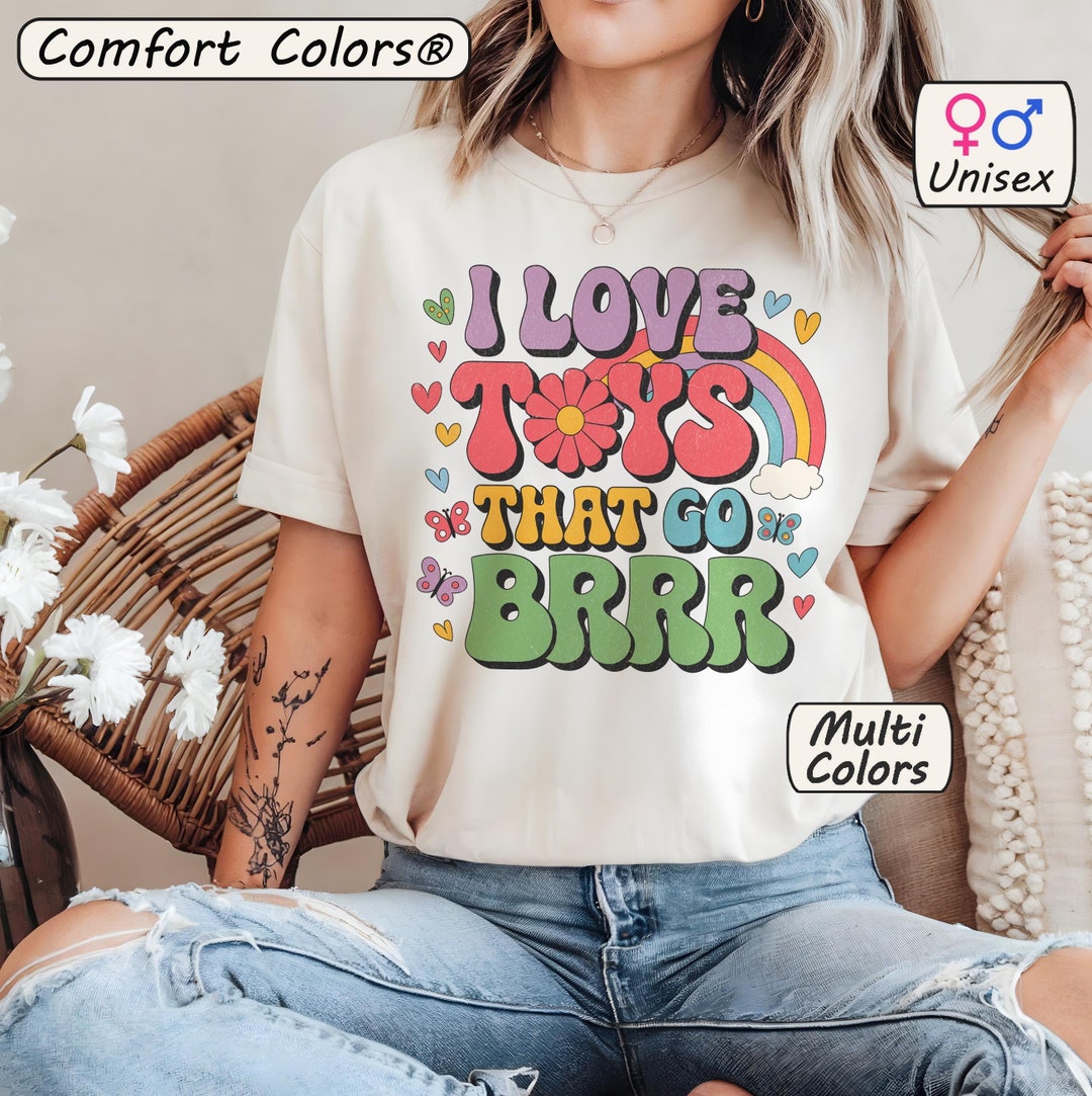 Comfort Colors® I Love Toys That Go Brrr Shirt Womens Raunchy T-shirt ...