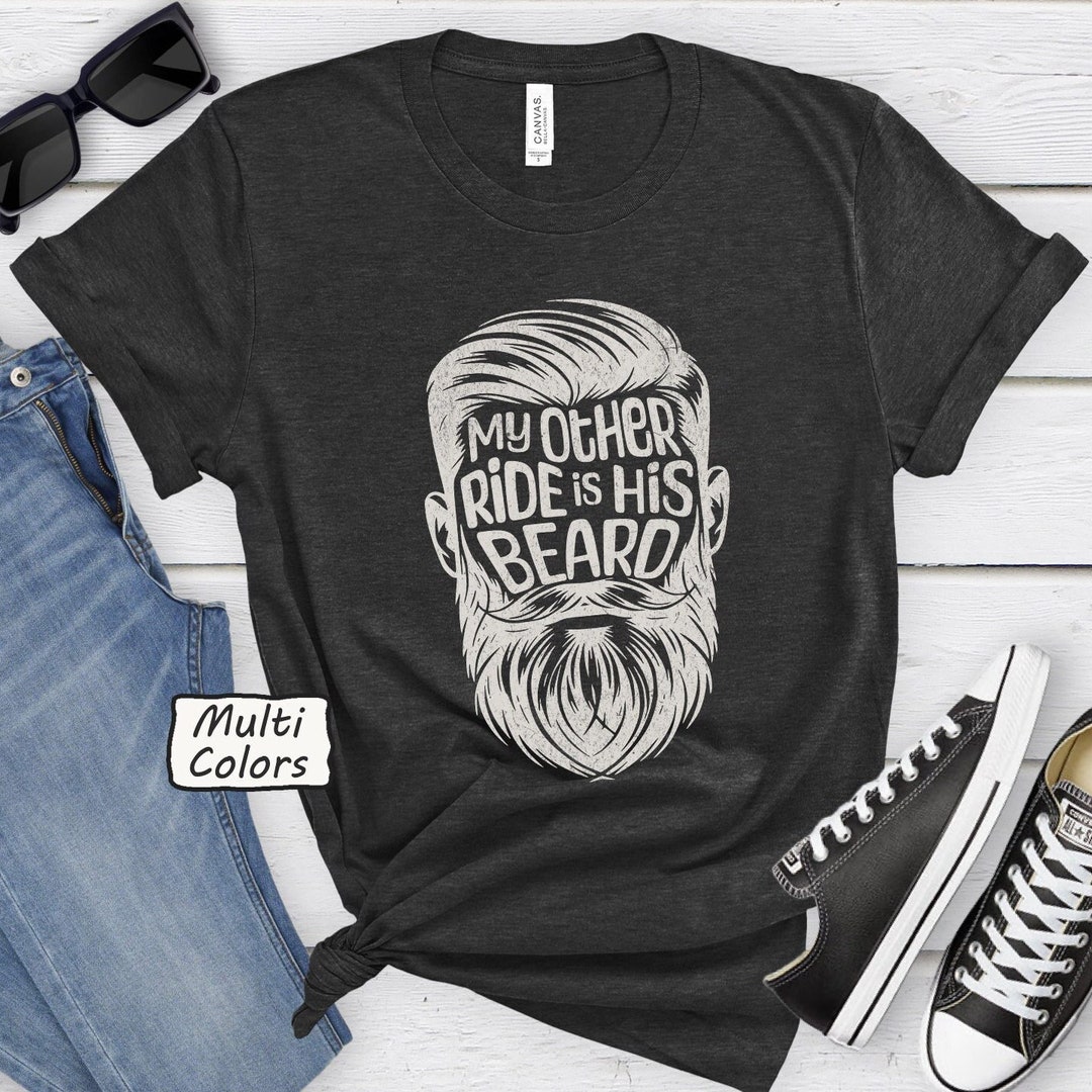 My Other Ride is His Beard - Funny Beard Shirt, Adult Humor Gift, Funny ...