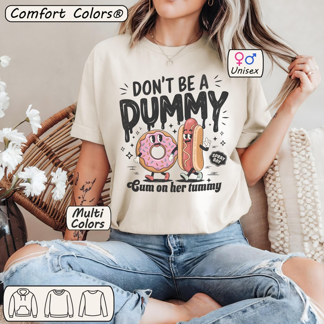 Comfort Colors® Don't Be a Dummy Shirt Inappropriate Tshirt ...