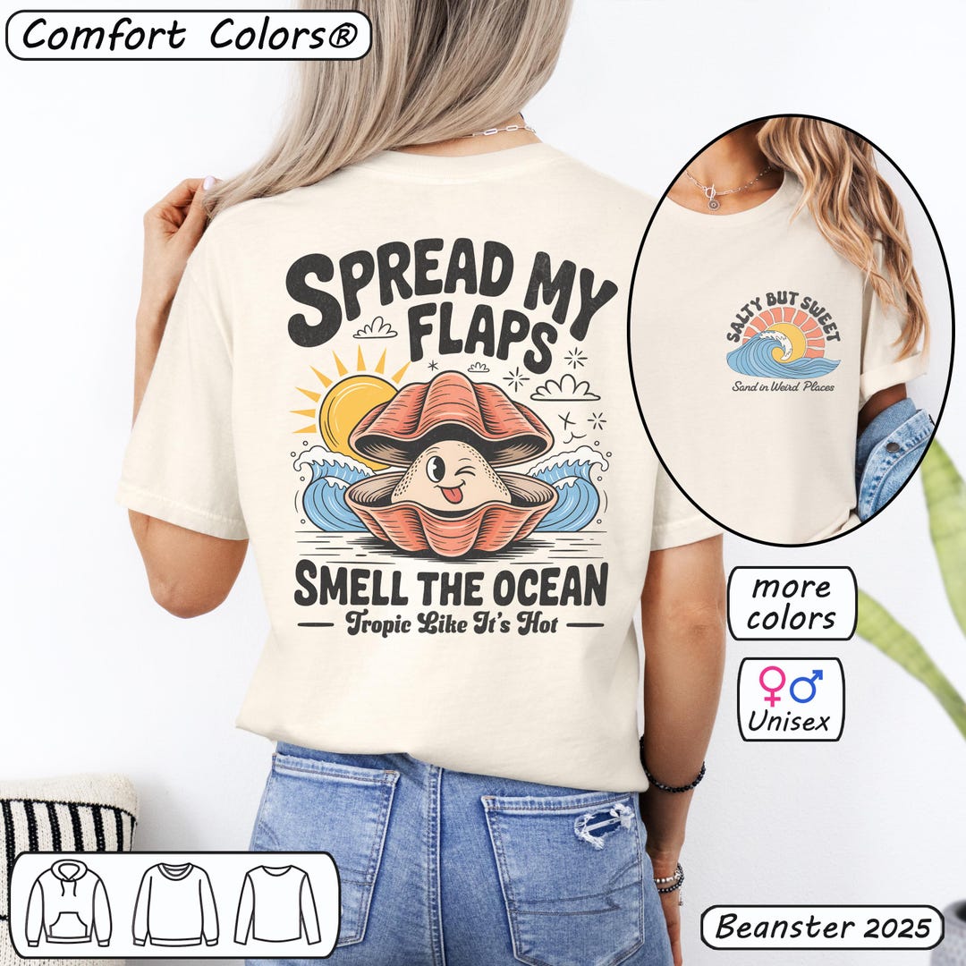 Spread My Flaps Smell the Ocean Comfort Colors Shirt Back Print Tee ...