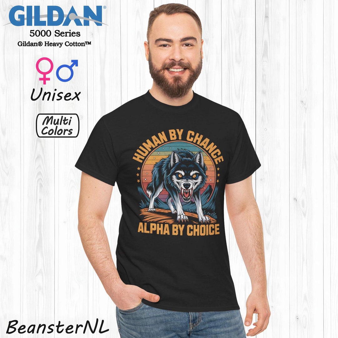 Human by Chance Alpha by Choice Shirt Wolve Meme Tshirt Mental Health ...