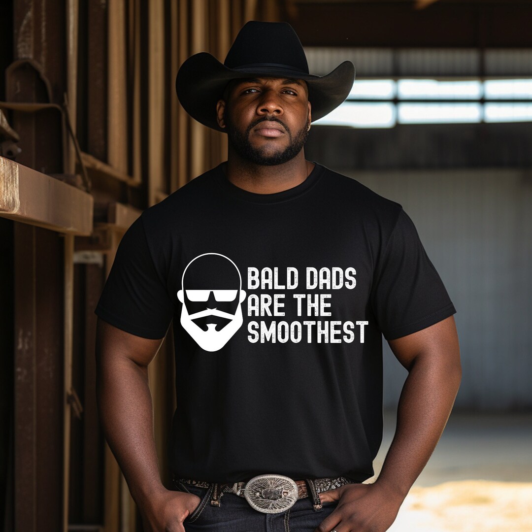 Bald Dads Are the Smoothest Fathers Day Shirt Fathers Day Gift Funny ...