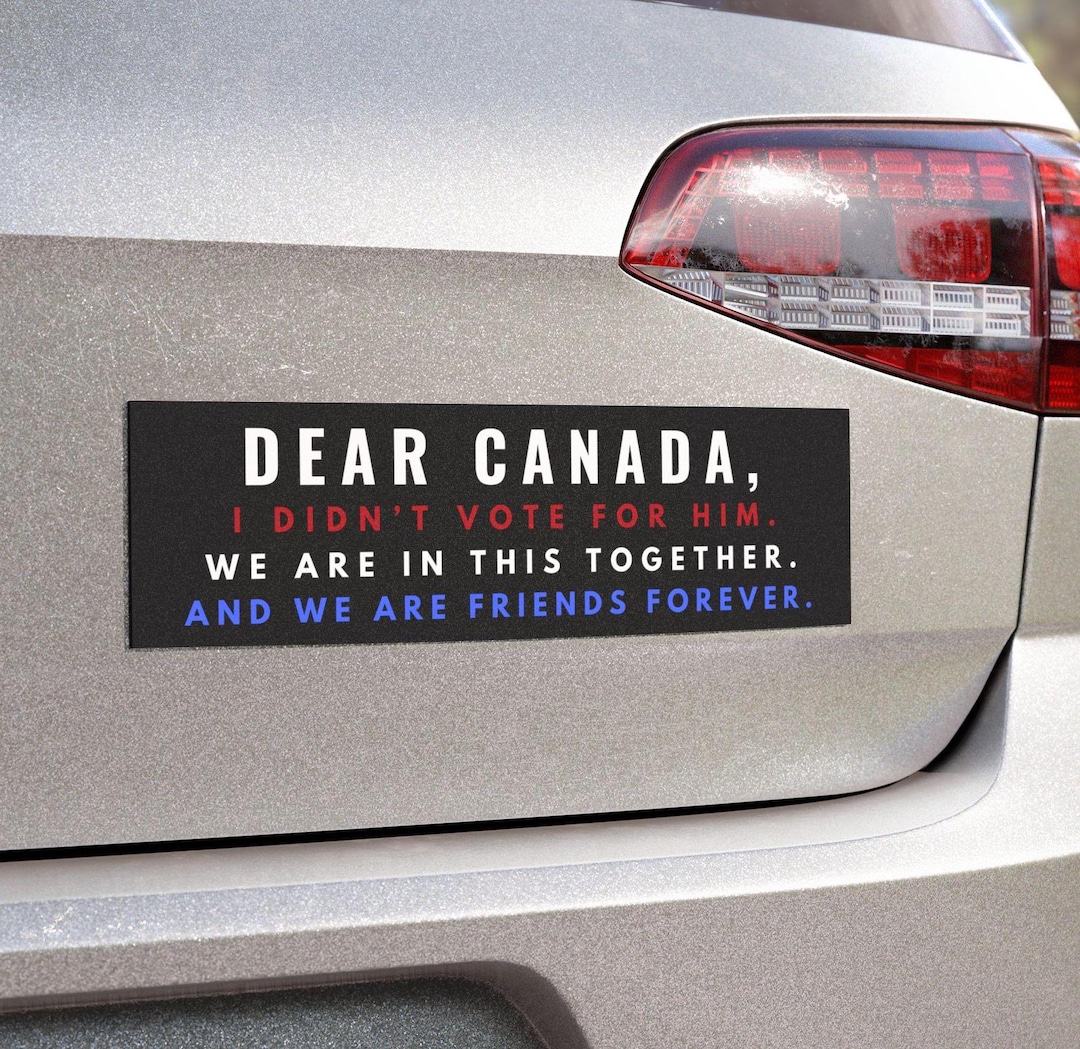 Dear Canada Car Magnet, Bumper Magnet, Custom Magnet, Anti Trump Magnet ...