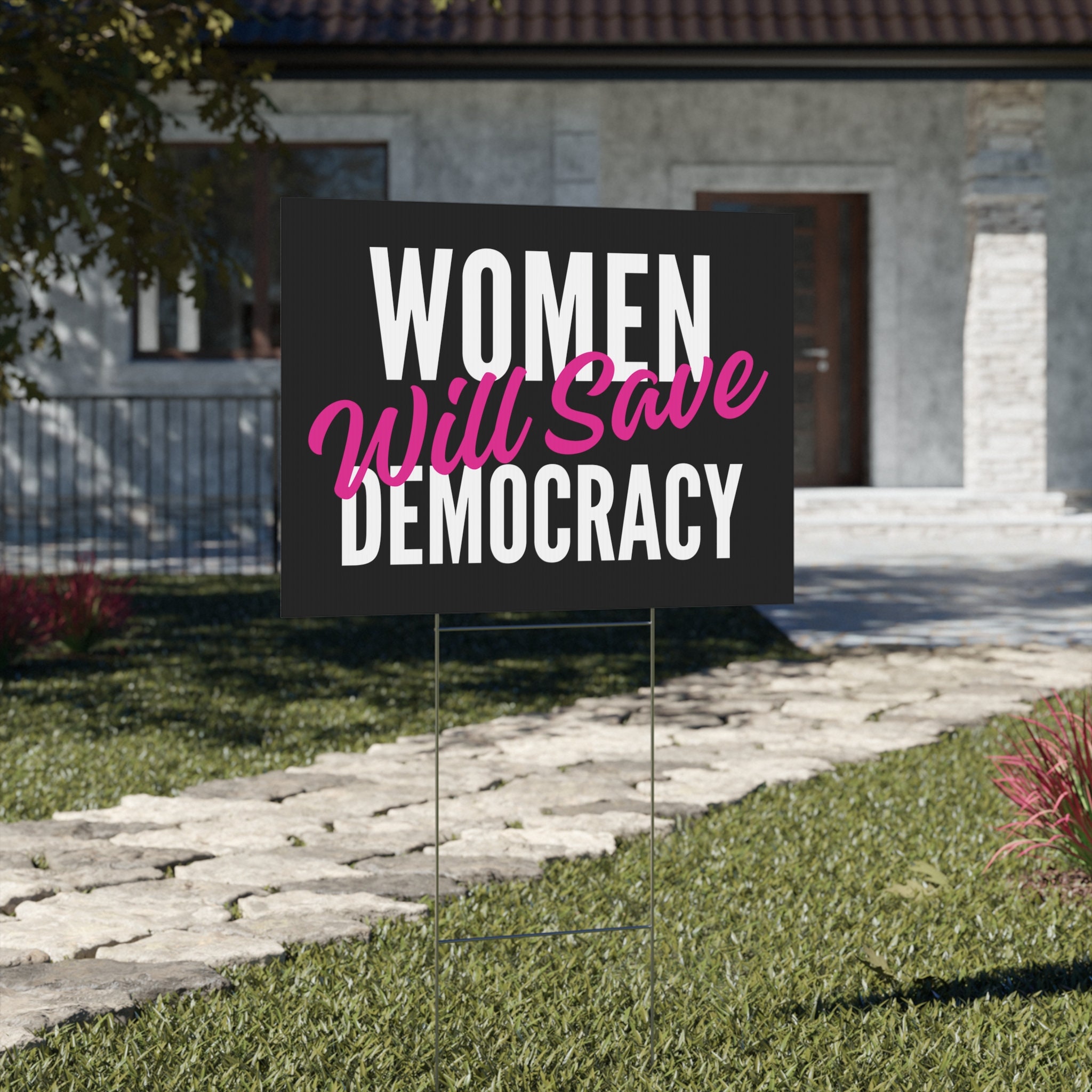 Pro Choice Yard Sign, Women Will Save Democracy, 18 X 24, Mounting ...
